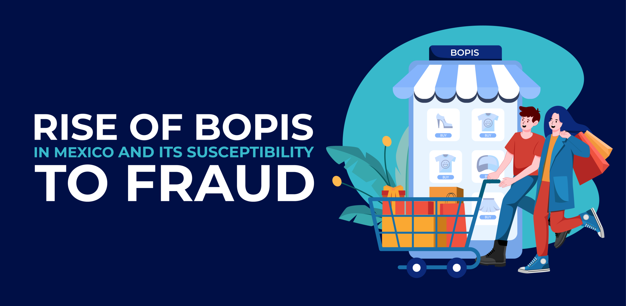 The Rise of BOPIS in Mexico and its Susceptibility to Fraud - FUGU